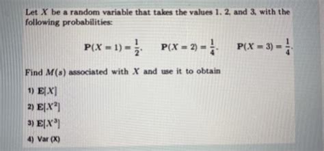 solved let x be a random variable that takes the values 1