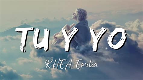 Khea Emilia Tu Y Yo Lyrics Letra Youtube