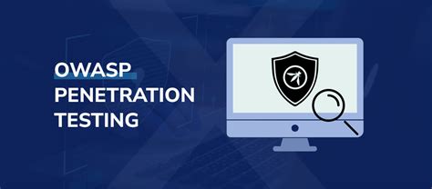 How To Use The Owasp Top For Webapp Penetration Testing
