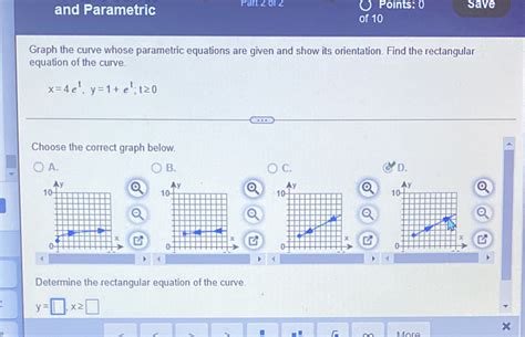 [solved] and parametric part 2 01 2 points 0 save of 10 graph the curve course hero