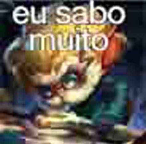 Eu Sabo Muito Meme Eu Sabo Muito Sabe Muito Know Your Meme