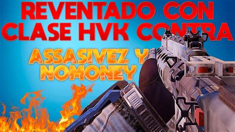 La MEJOR CLASE PARA HVK Reventando A No Money Y Assasivez Call Of