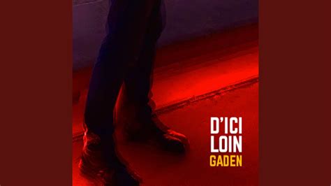 D Ici Loin Youtube
