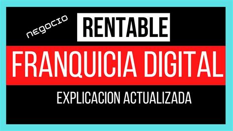 FRANQUICIAS DIGITALES Que Son y Cómo Funcionan GANAR DINERO por