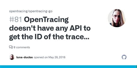 opentracing doesn t have any api to get the id of the trace back · issue 81 · opentracing
