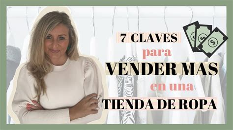 7 Claves Para VENDER MAS En Una TIENDA DE ROPA YouTube