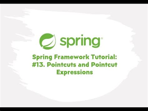 Spring Framework Tutorial 13 Pointcuts And Pointcut Expressions