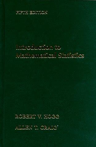 Introduction To Mathematical Statistics Robert V Hogg Allen Craig