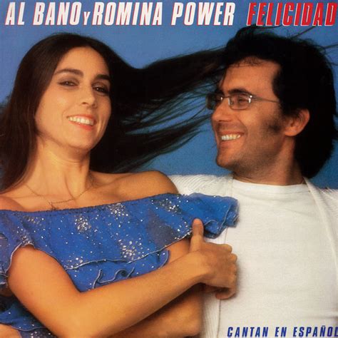 Felicidad M Sica Y Letra De Al Bano And Romina Power Spotify