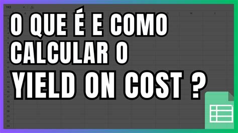O que é e como CALCULAR o YIELD ON COST YOC YouTube