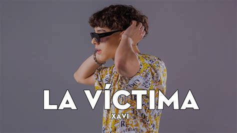La V Ctima Xavi Oficial Video Youtube