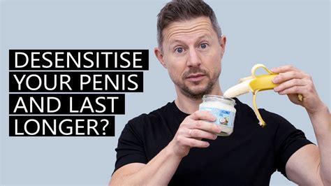 Desensitise Your Penis To Last Longer Hypersensitivity And Premature