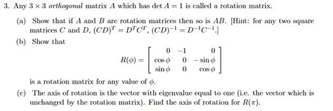 solved any 3x3 orthogonal matrix a which has det a 1 is called a rotation matrix show that