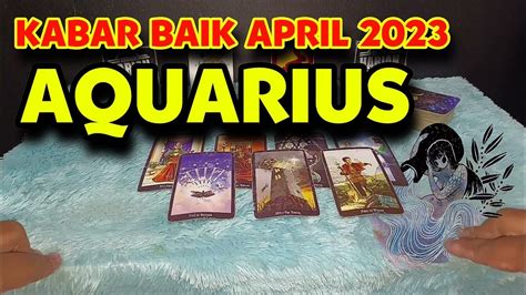 KABAR BAIK ZODIAK AQUARIUS BULAN APRIL 2023 YouTube