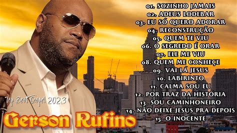 Gerson Rufino Louvores Para Sentir A Presen A De Deus Gerson