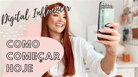 O Que E Como Ser Digital Influencer Quanto Ganha