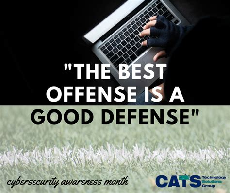 Cybersecurity The Best Offense Is A Good Defense CATS Technology