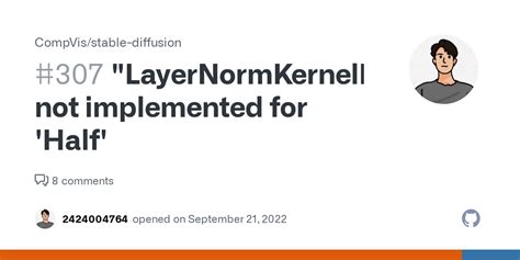 Layernormkernelimpl Not Implemented For Half Issue Compvis