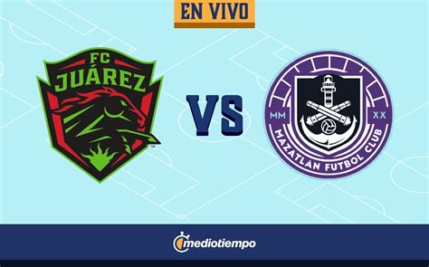 Juárez vs Mazatlán EN DIRECTO Partido Bravos J10 Liga MX 2022