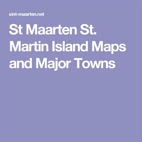 St Maarten St Martin Island Maps And Major Towns Philipsburg Island