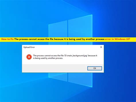 Fix The Process Cannot Access The File Because It Is Being Used By Another Process Windows 10