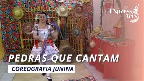 Coreografia Junina Pedras Que Cantam Youtube
