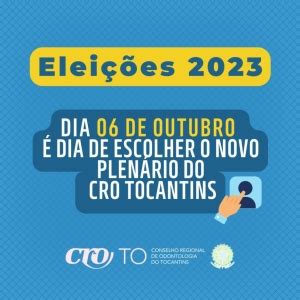 Cro To Conselho Regional De Odontologia Do Tocantins Elei Es Do Novo