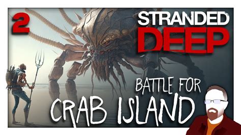 The Battle For CRAB ISLAND Stranded Deep Part 2 YouTube