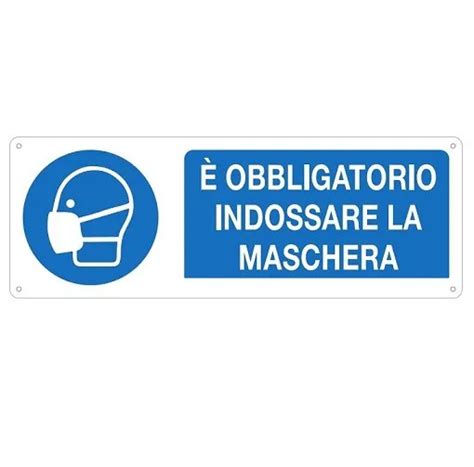 CARTELLO IN ALLUMINIO E Obbligatorio Indossare La Maschera Cm 35x12