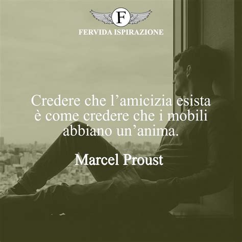 Credere che lamicizia esista è come credere che i mobili abbiano un