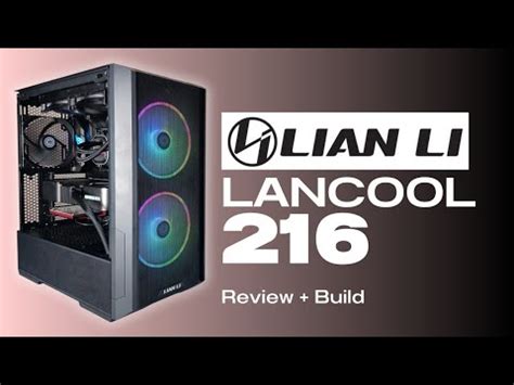 I Build In The Lian Li Lancool Rgb Pc Case In Depth Review Pros