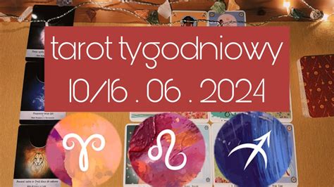 Baran Lew Strzelec 10 16 Czerwca 2024 Tarot Tygodniowy Horoskop