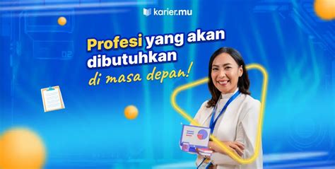 Profesi Paling Banyak Dicari Dalam 5 Tahun Ke Depan Dan Skill Yang