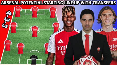 ARSENAL POTENTIAL STARTING LINE UP 2024 2025 SEASON WITH SUMMER