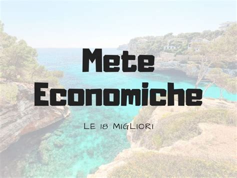 Mete Economiche Le Migliori 18 In Cui Viaggiare Spendendo Poco