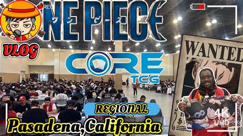 I Went To The CORE TCG Regional In Pasadena California VLOG One Piece