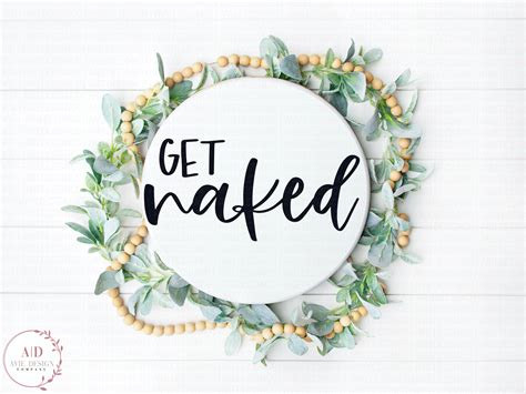 Get Naked Svg Get Naked Cut File Bathroom Sign Svg Sign Etsy