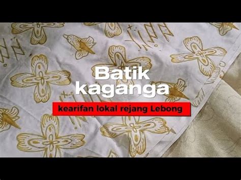 KEARIFAN LOKAL BATIK KAGANGA SMA NEGERI 1 REJANG LEBONG YouTube