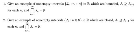 solved 1 give an example of nonempty intervals {jnin e n}