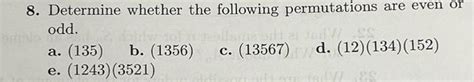 solved 8 determine whether the following permutations are