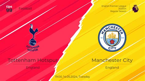 Watch Tottenham Hotspur Vs Manchester City 14 05 2024 Live Stream