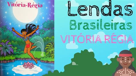 LENDAS BRASILEIRAS VITÓRIA RÉGIA EDUCAÇÃO INFANTIL YouTube