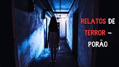3 RELATOS ASSUSTADORES DE TERROR PORÕES HISTÓRIAS REAIS DE TERROR