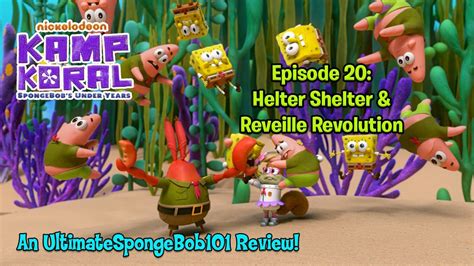 Spongebob Kamp Koral Episode Helter Shelter Reveille Revolution