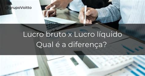 Lucro bruto x Lucro líquido você sabe qual é a diferença