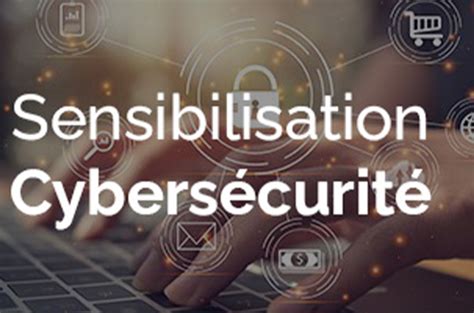 Formation Cybersécurité sensibilisation des utilisateurs