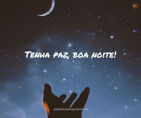 Arquivo De Mensagem De Boa Noite Diferente Palestras Motivacionais