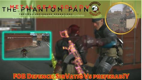 Mgsv Defence Fob Sirvatio Vs Preferabiy Youtube
