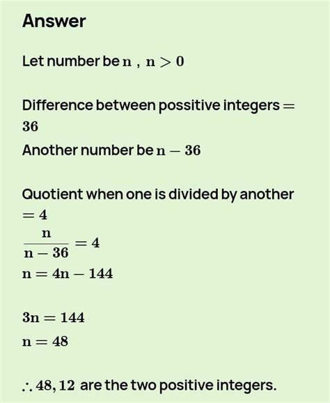 the difference between two positive integers is 36 the quotient when one integer isdivided by
