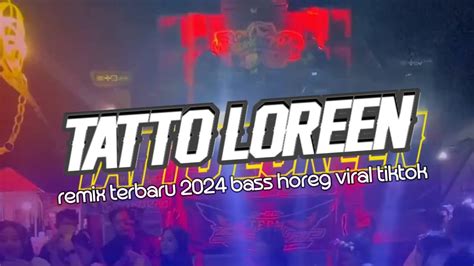 DJ CEK SOUND TATTO LOREN X NEW DROP FULL BASS GLERR HOREG TERBARU